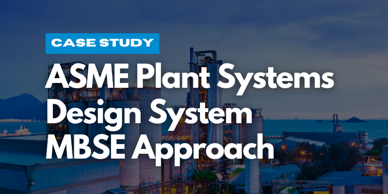 ASME Plant Systems Design System MBSE Approach Case Study